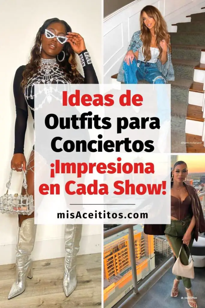 Ideas de Outfits para Conciertos: Cómo Vestir para Cada Show